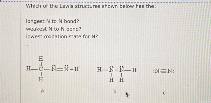 Solved Which of the Lewis structures shown below has the: | Chegg.com