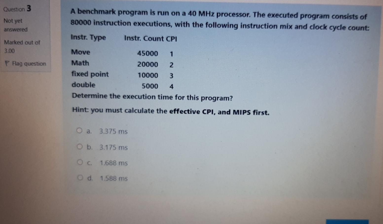 Solved Question 3 A benchmark program is run on a 40 MHz | Chegg.com