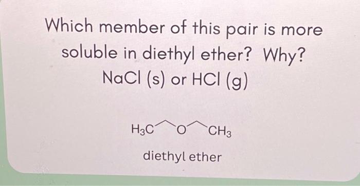 Solved Which member of this pair is more soluble in diethyl | Chegg.com
