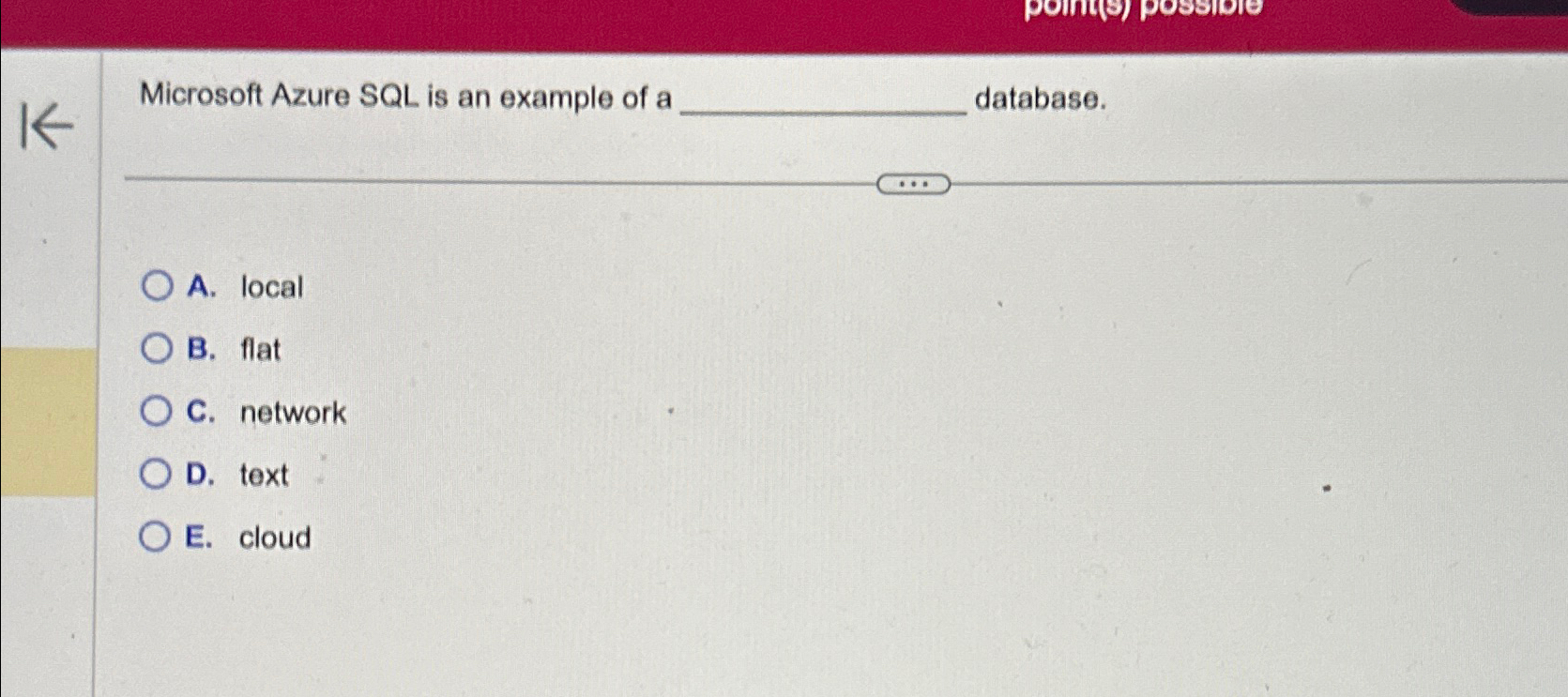 Solved Microsoft Azure SQL is an example of a database.A. | Chegg.com