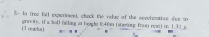 Solved 1. In free fall experiment, check the value of the | Chegg.com
