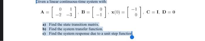 Solved Given A Linear Continuous Time System With 0 1 1