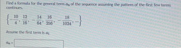 Solved Find a formula for the general term an of the | Chegg.com