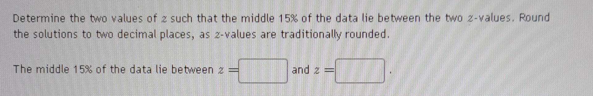 Solved Determine the value of z such that the area between 0 | Chegg.com