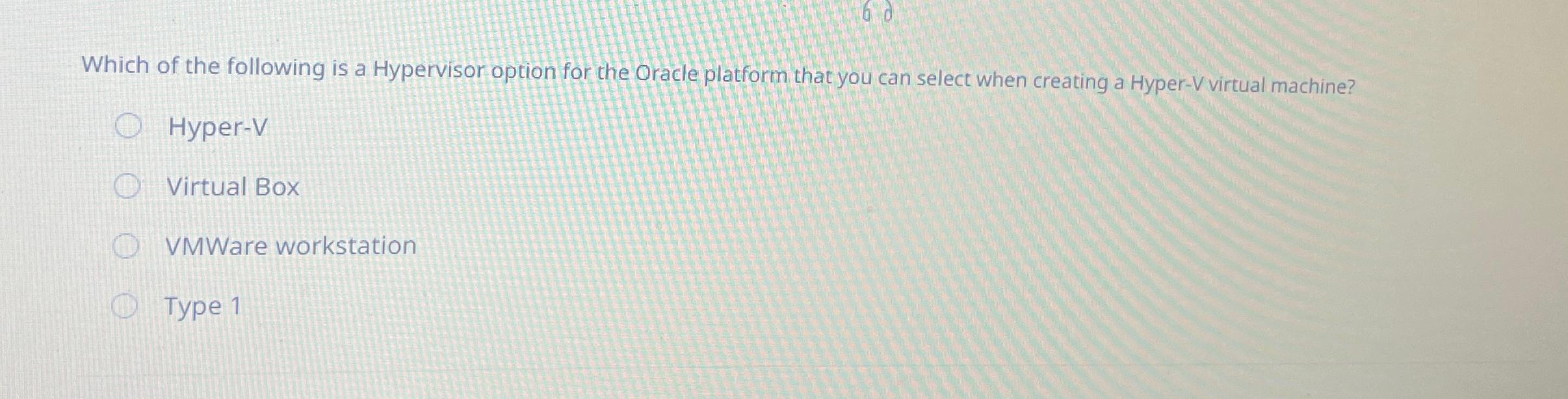 Solved Which of the following is a Hypervisor option for the | Chegg.com