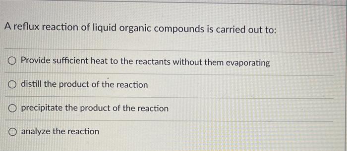 Solved A reflux reaction of liquid organic compounds is | Chegg.com