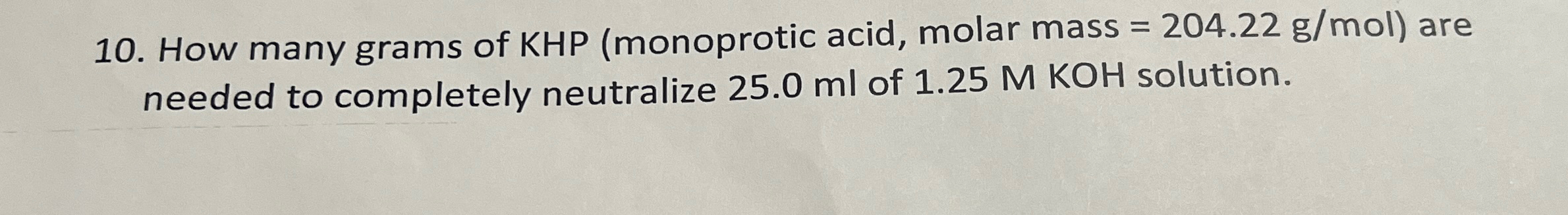 Solved How many grams of KHP (monoprotic acid, molar mass | Chegg.com