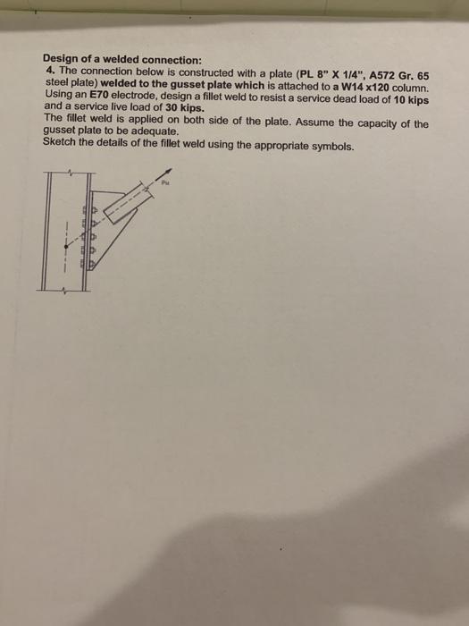 Solved Design of a welded connection: 4. The connection | Chegg.com