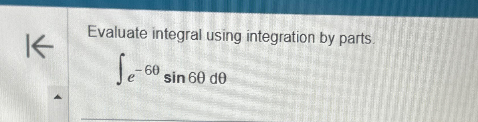 Solved Evaluate integral using integration by | Chegg.com
