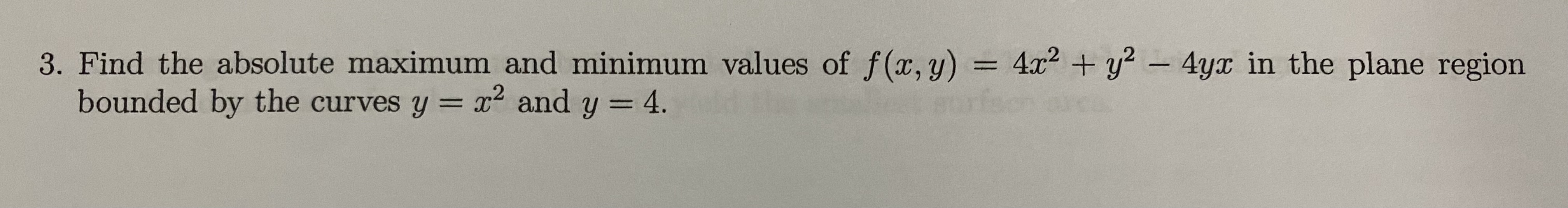 Solved Find the absolute maximum and minimum values of | Chegg.com