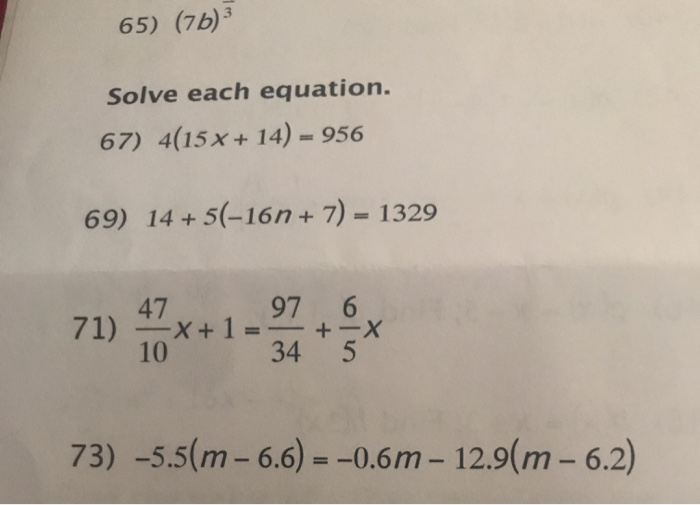 Solved 65) (7b)3 Solve each equation. 67) 4(15x+ 14) -956 | Chegg.com