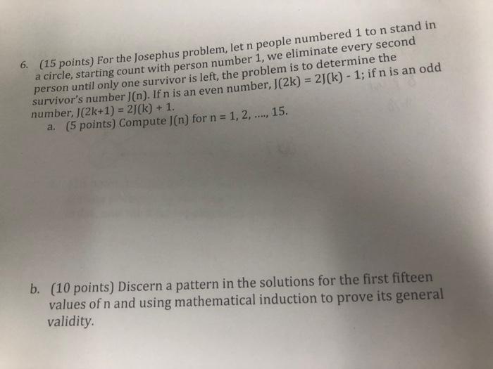 Solved 6. (15 points) For the Josephus problem, let n people | Chegg.com