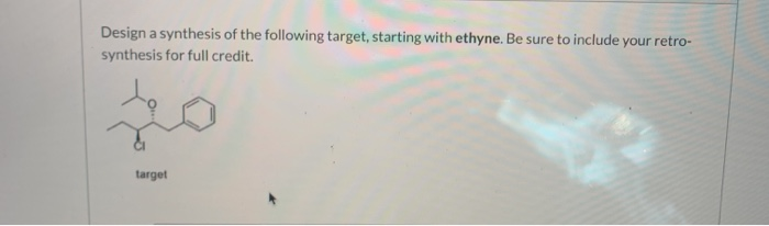 Solved Design a synthesis of the following target, starting | Chegg.com