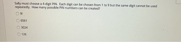 Solved Sally must choose a 4-digit PIN. Each digit can be | Chegg.com