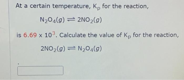 Solved At a certain temperature, Kp for the reaction, | Chegg.com
