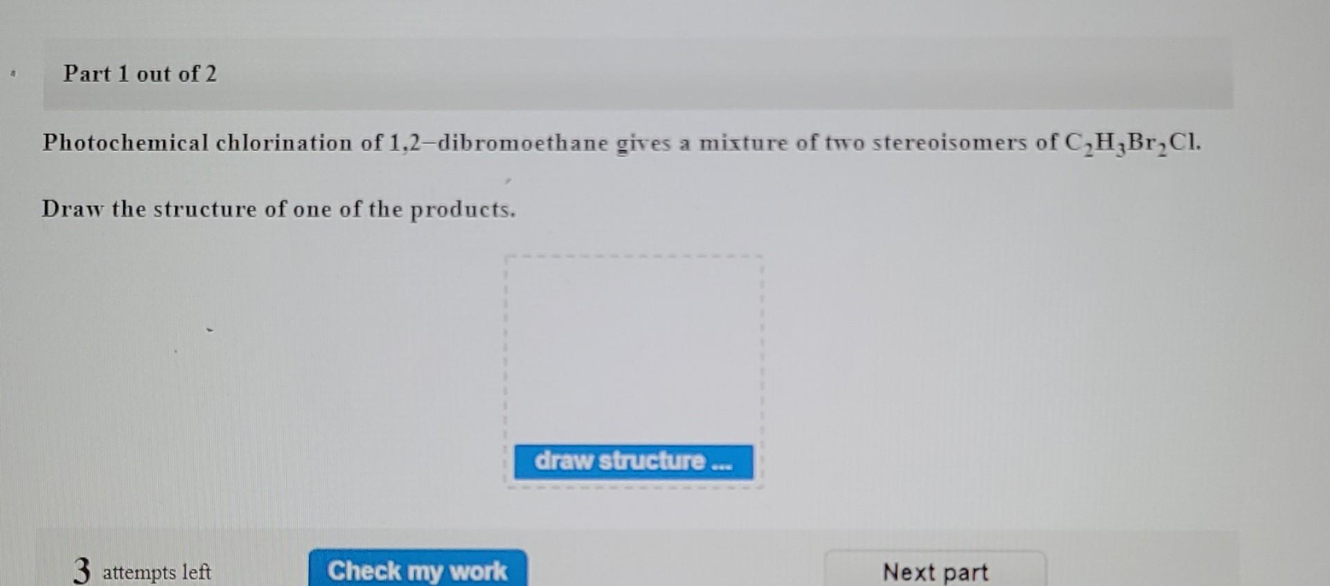 Solved Part 1 out of 2 Photochemical chlorination of | Chegg.com