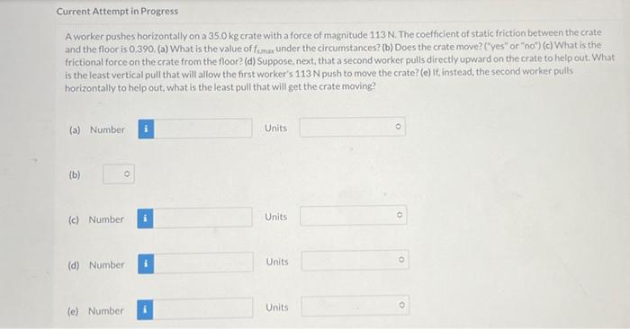 Solved A worker pushes horizontally on a 35.0 kg crate with | Chegg.com