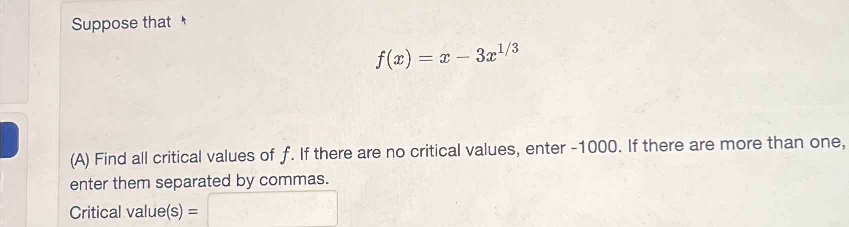 Solved Suppose thatf(x)=x-3x13(A) ﻿Find all critical values | Chegg.com