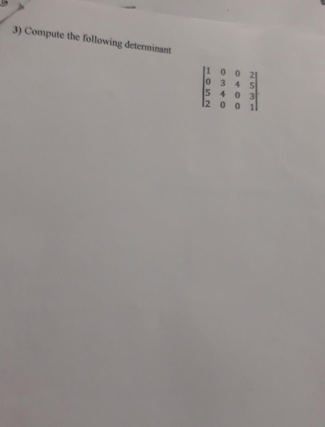 Solved 3) Compute the following determinant | Chegg.com