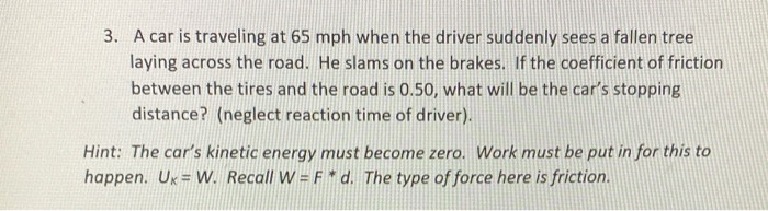 Solved 3. A car is traveling at 65 mph when the driver | Chegg.com