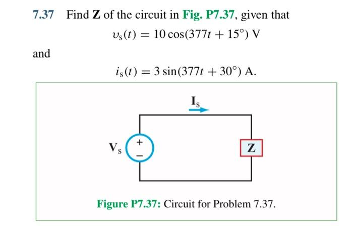 Solved 7.37 Find Z of the circuit in Fig. P7.37, given that | Chegg.com