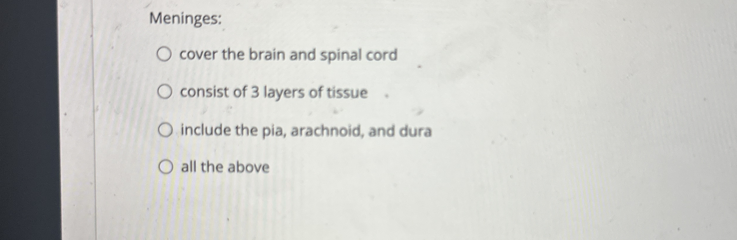 Solved Meninges:cover the brain and spinal cordconsist of 3 | Chegg.com