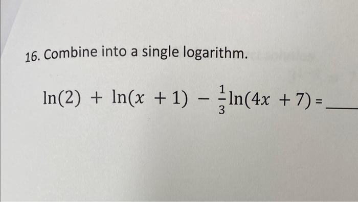 Solved 16. Combine into a single logarithm. | Chegg.com
