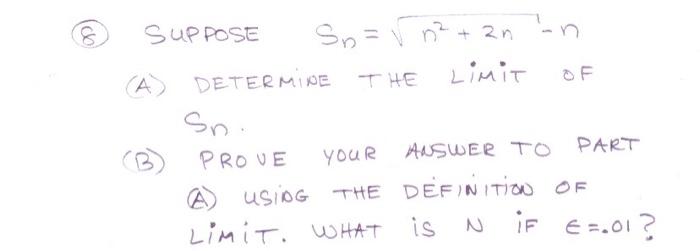 Solved 5) SUPPOSE Sn=n2+2n−n (A) DETERMINE THE Limit of Sn. | Chegg.com