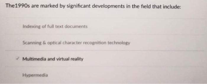 Solved The 1990s are marked by significant developments in | Chegg.com