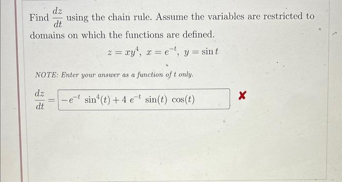 Solved Find dtdz using the chain rule. Assume the variables | Chegg.com