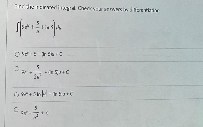 Solved Find the indicated integral. Check your answers by | Chegg.com