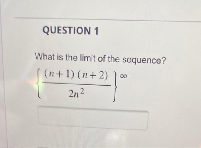 Solved What is the limit of the sequence? {2n2(n+1)(n+2)}∞ | Chegg.com