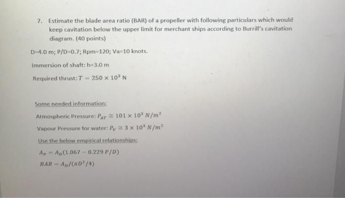 Solved 7. Estimate the blade area ratio (BAR) of a propeller | Chegg.com