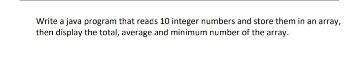 Solved Write a java program that reads 10 integer numbers | Chegg.com