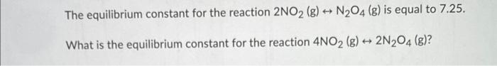 Solved The equilibrium constant for the reaction 2NO2( | Chegg.com