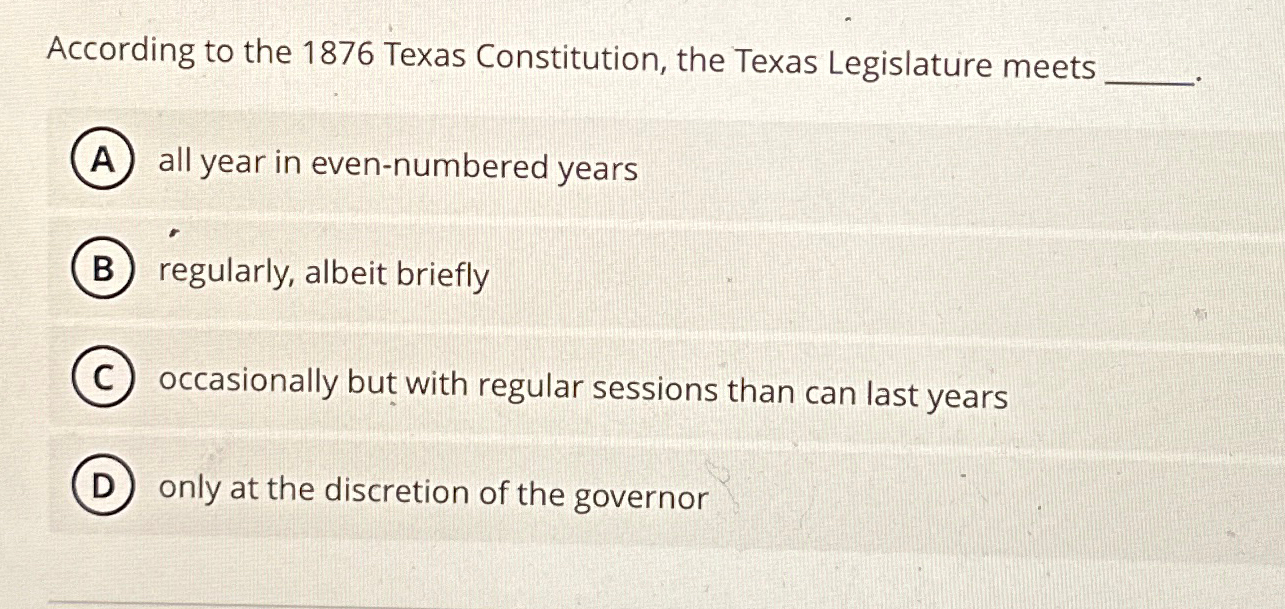 Solved According to the 1876 ﻿Texas Constitution, the Texas | Chegg.com