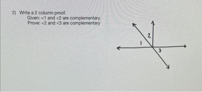 Solved 2) Write a 2 column proof. Given: