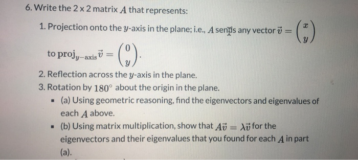 Solved 6. Write the 2 x 2 matrix A that represents: 1. | Chegg.com