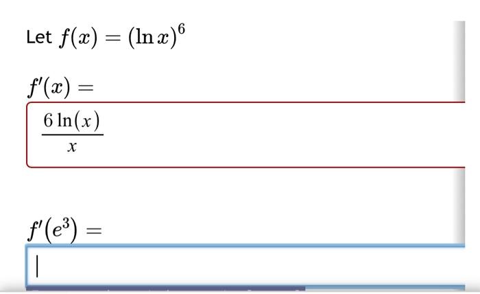 Solved Let f(x)=(lnx)6 f′(x)= x6ln(x) | Chegg.com