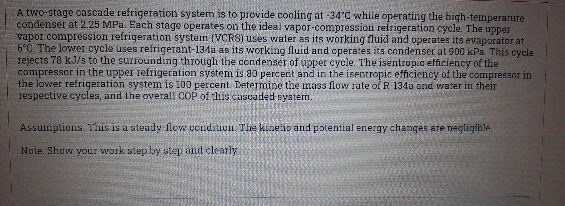 Solved A two-stage cascade refrigeration system is to | Chegg.com