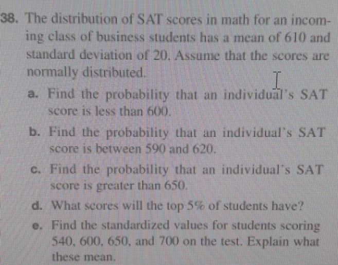 Solved 38. The distribution of SAT scores in math for an | Chegg.com