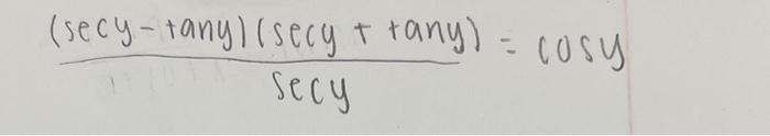 Solved secy(secy−tany)(secy+tany)=cosy | Chegg.com