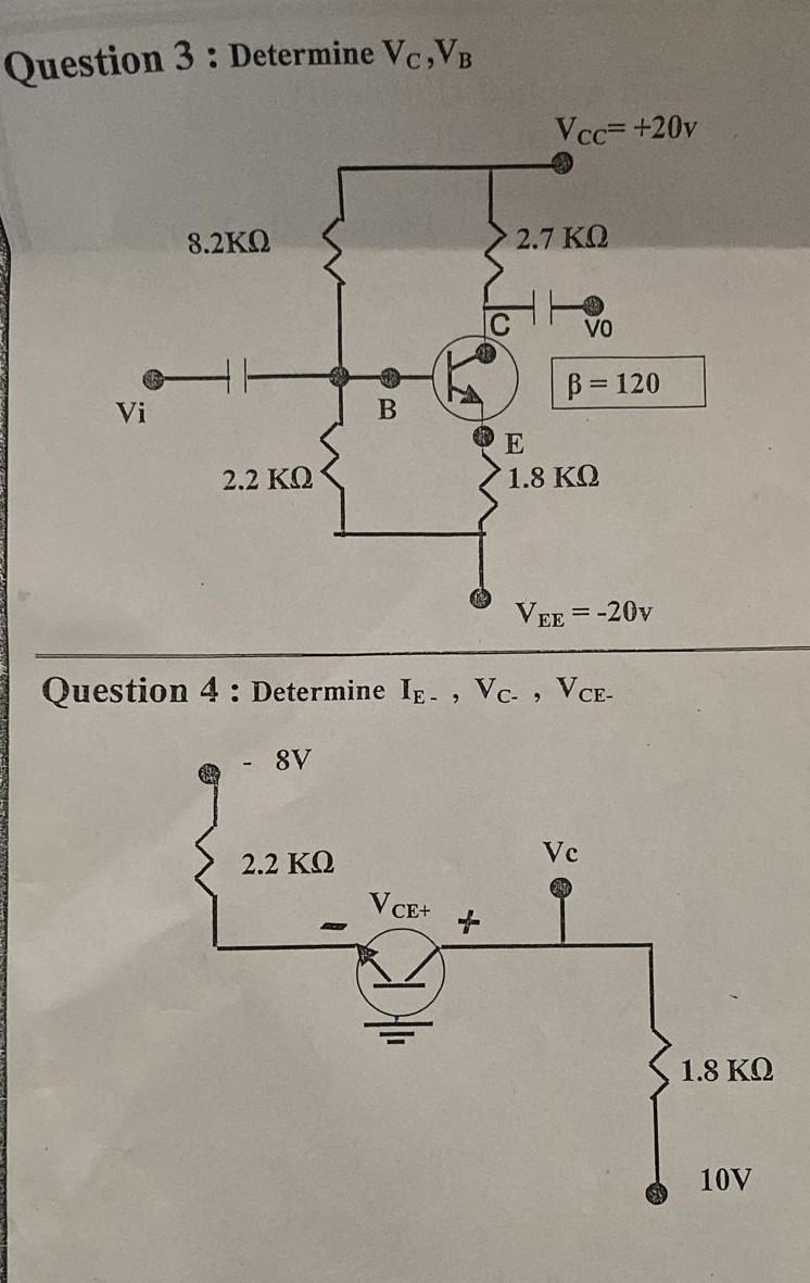 Solved Question 3 : Determine VC,VB Question 4 : Determine | Chegg.com