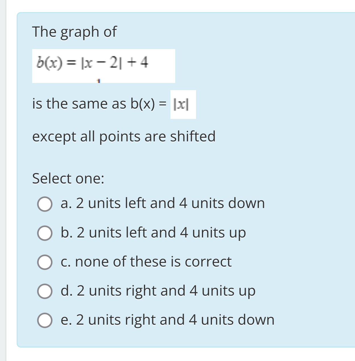 Solved The graph ofb(x)=|x-2|+4is the same as b(x)=|x|except | Chegg.com