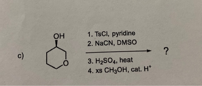 Solved ОН 1. TsCI, pyridine 2. NaCN, DMSO 3. H2SO4, heat | Chegg.com