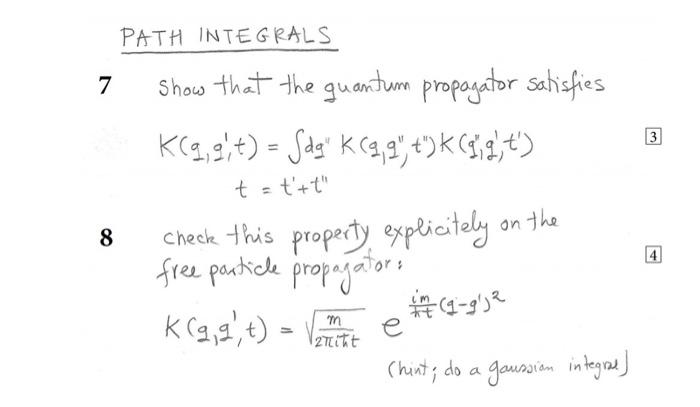 Solved 7 Show that the quantum propagator satisfies | Chegg.com