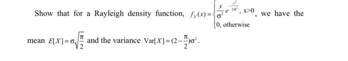 Solved Show that for a Rayleigh density function, | Chegg.com