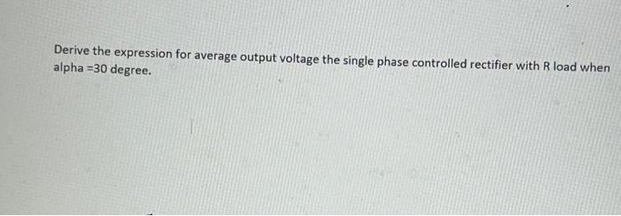 Solved Derive the expression for average output voltage the | Chegg.com