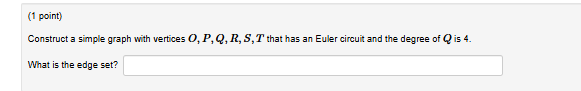 [Solved]: (1 point) Construct a simple graph with vertices O