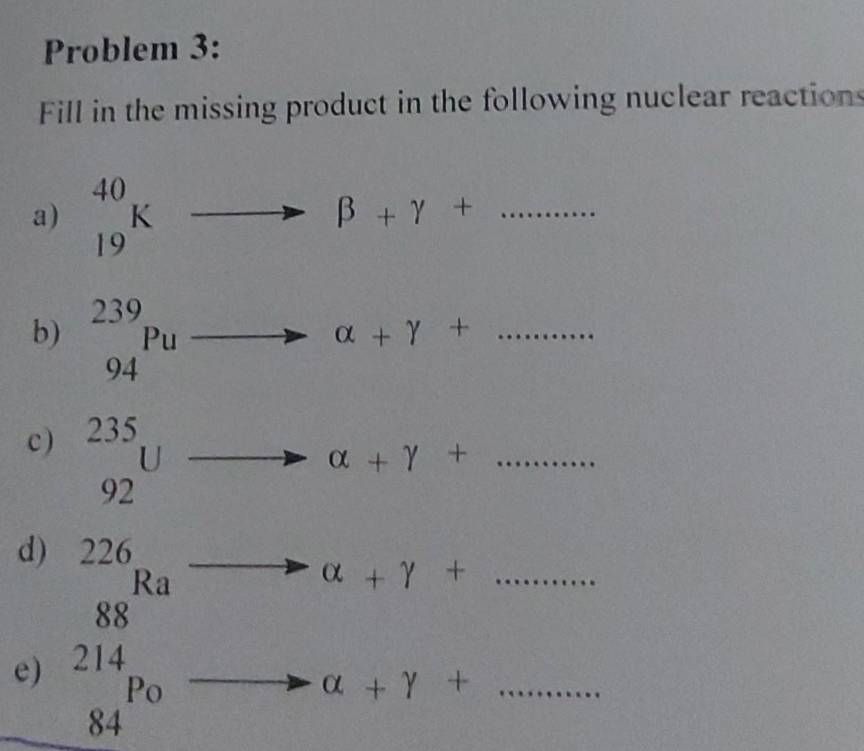 Solved Problem 3: Fill in the missing product in the | Chegg.com